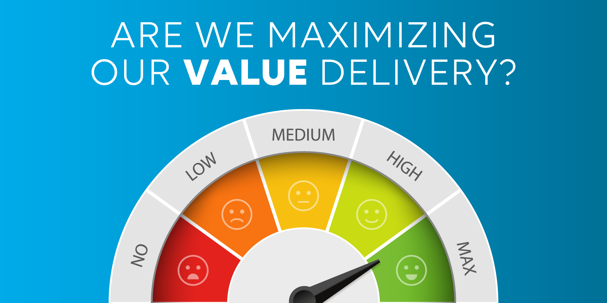 Are You Maximizing Your Value Delivery Dataminer Dojo