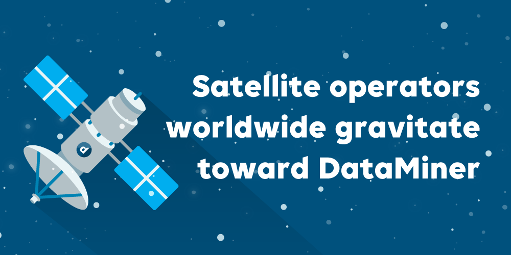 Satellite operators worldwide gravitate toward DataMiner - DataMiner Dojo